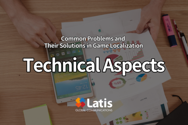 Common Problems and Their Solutions in Game Localization - Latis Global