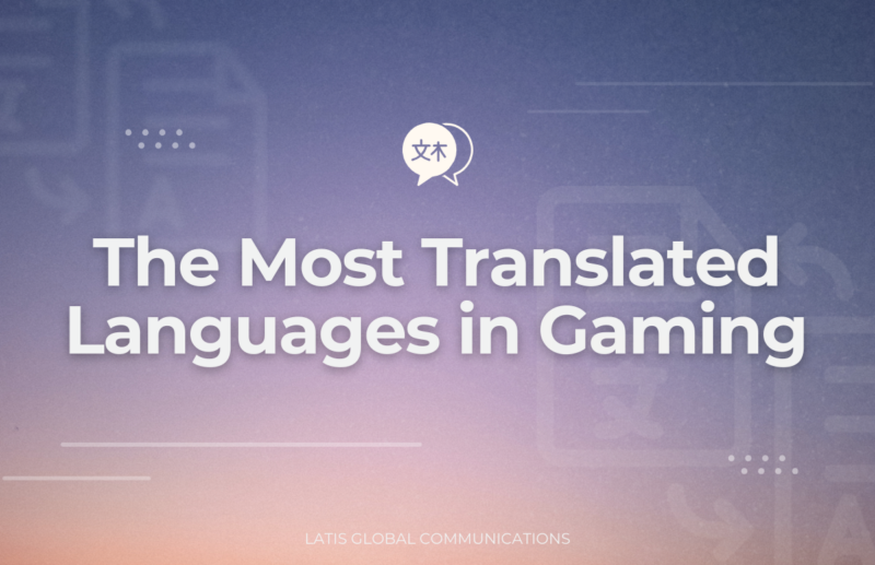The Most Translated Languages in Gaming - Latis Global